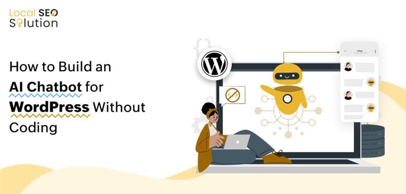 How to Build an AI Chatbot for WordPress Without Coding: The Complete ...